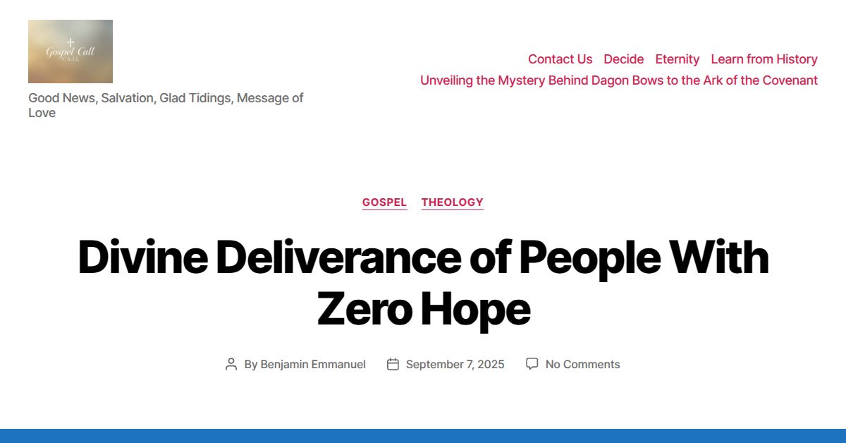 Divine Deliverance of People With Zero Hope – Gospel Call